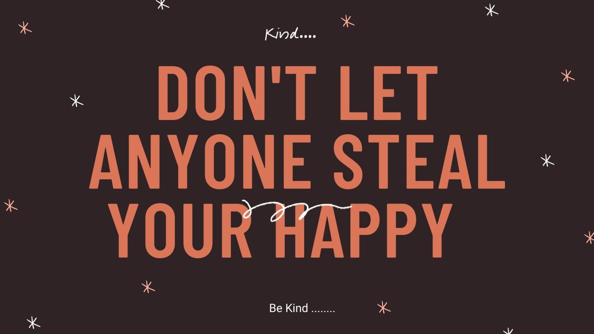 Steal Your Happiness